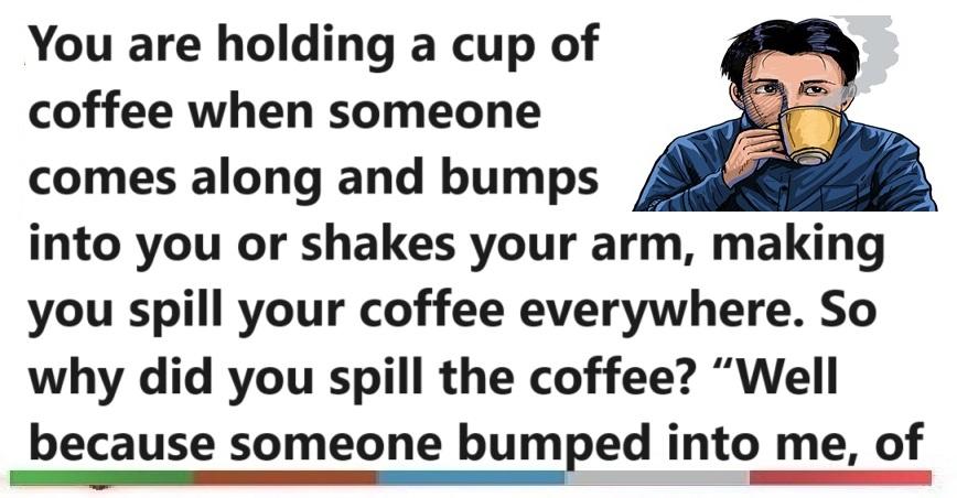 Quotes â Why Did You Spill The Coffee Satibal